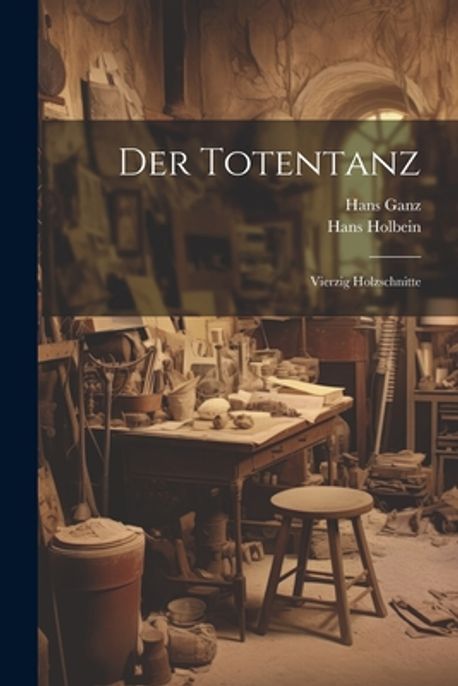 Der Totentanz | Holbein, Hans - 교보문고