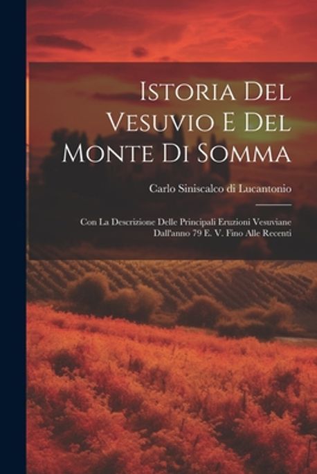 Istoria del Vesuvio e del monte di Somma | Siniscalco Di Lucantonio ...