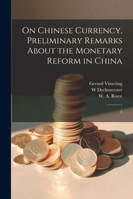 On Chinese Currency, Preliminary Remarks About the Monetary Reform in ...