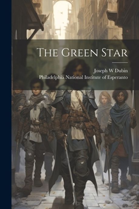 The Green Star | Dubin, Joseph W. - 교보문고