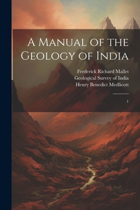 A Manual of the Geology of India | Geological Survey of India - 교보문고