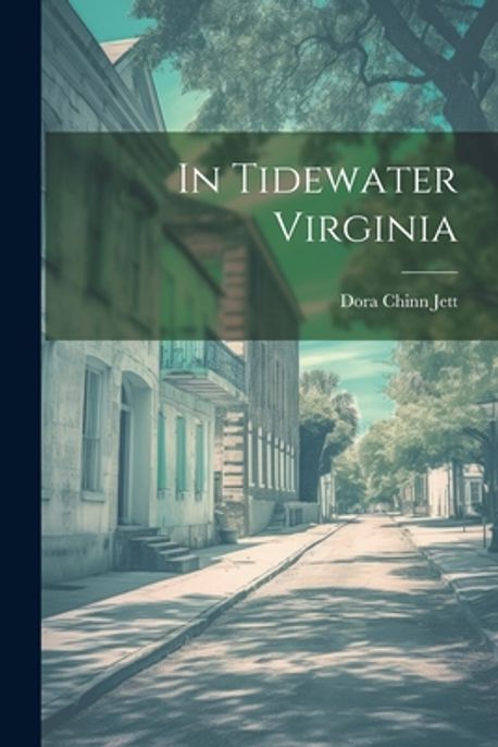 In Tidewater Virginia | Jett, Dora Chinn - 교보문고