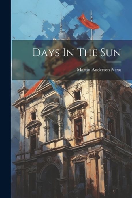 Days In The Sun | Nexo, Martin Andersen - 교보문고