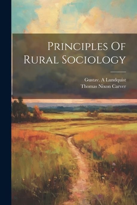 Principles Of Rural Sociology | Lundquist, Gustav A. - 교보문고