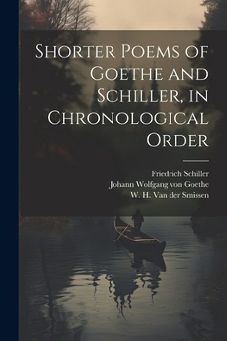 Shorter poems of Goethe and Schiller, in chronological order | Van Der ...