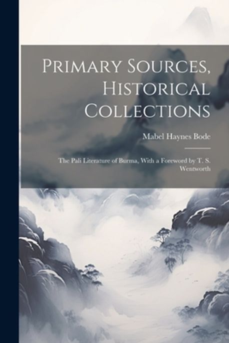 Primary Sources, Historical Collections | Bode, Mabel Haynes - 교보문고