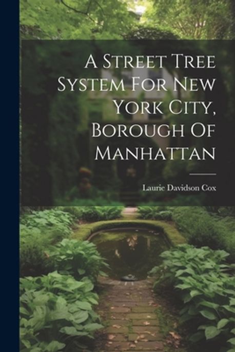 A Street Tree System For New York City, Borough Of Manhattan | Cox ...