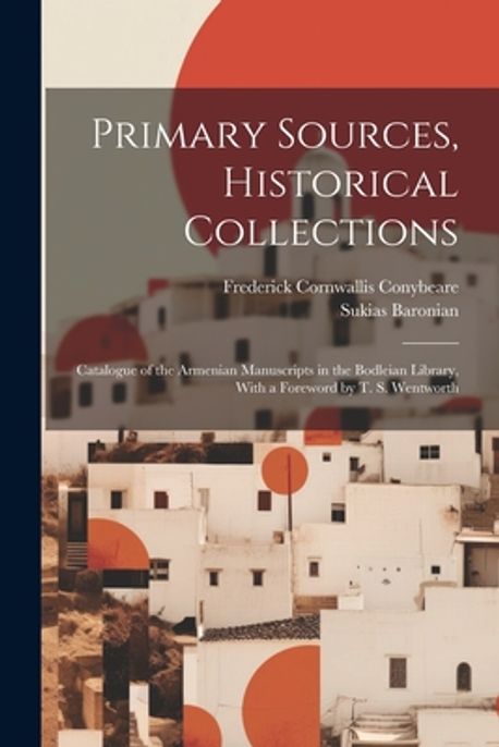 Primary Sources, Historical Collections | Conybeare, Frederick ...