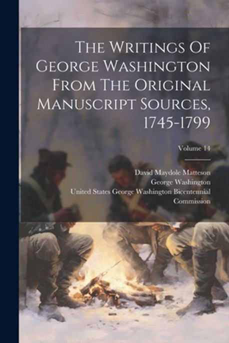 The Writings Of George Washington From The Original Manuscript Sources ...