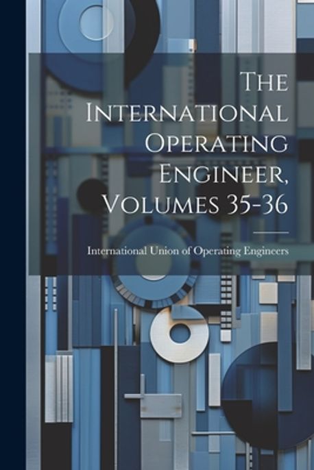 The International Operating Engineer, Volumes 35-36 | International ...