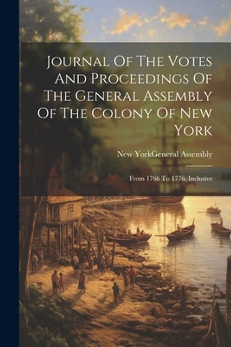 Journal Of The Votes And Proceedings Of The General Assembly Of The ...