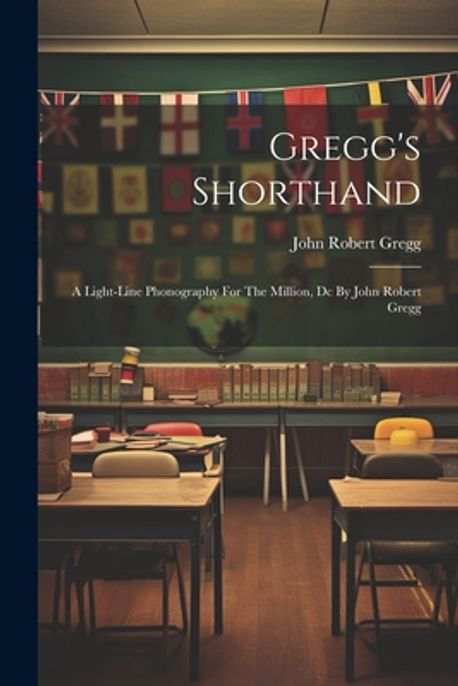 Gregg's Shorthand | Gregg, John Robert - 교보문고