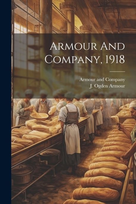 Armour And Company, 1918 | Company, Armour And - 교보문고