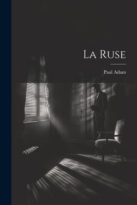 La Ruse | Adam, Paul - 교보문고