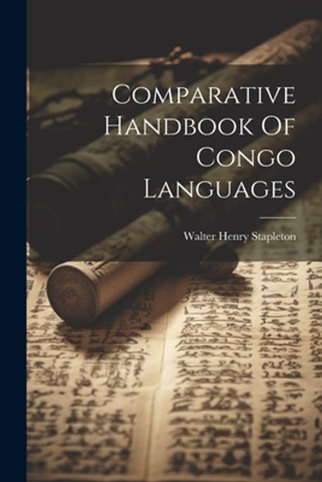 Comparative Handbook Of Congo Languages | Stapleton, Walter Henry - 교보문고