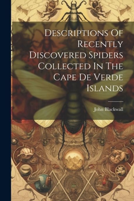 Descriptions Of Recently Discovered Spiders Collected In The Cape De ...