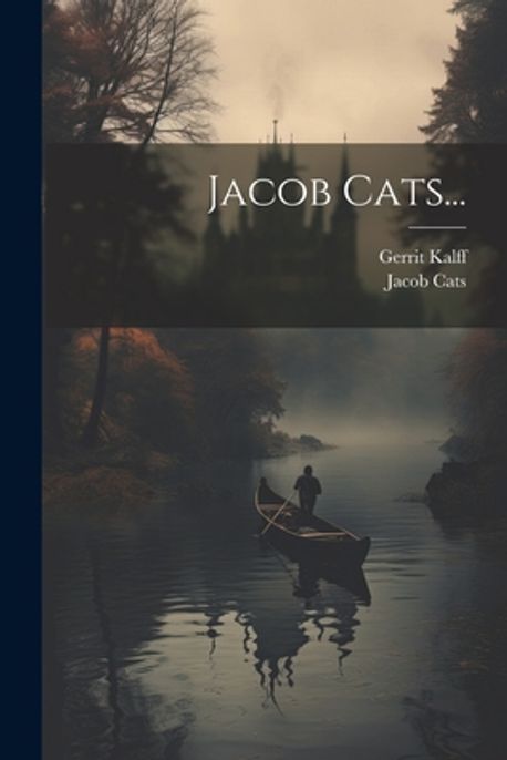 Jacob Cats... | Kalff, Gerrit - 교보문고