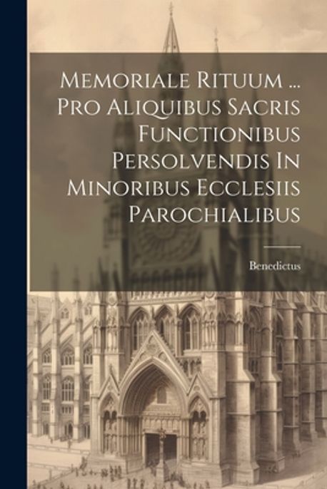 Memoriale Rituum ... Pro Aliquibus Sacris Functionibus Persolvendis In ...