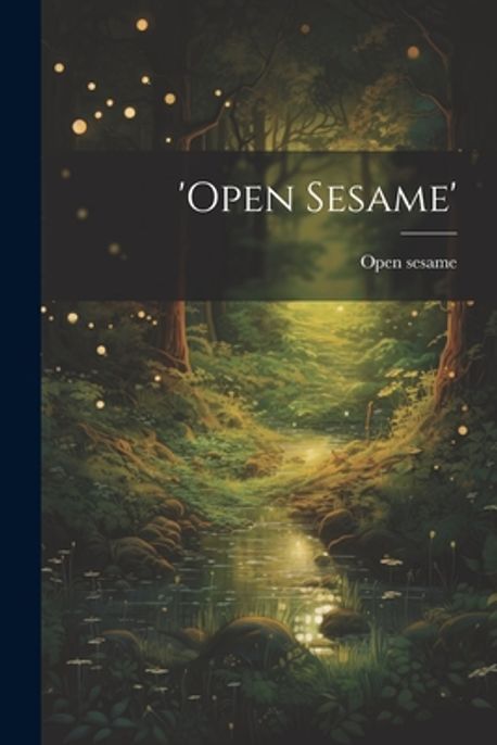 'open Sesame' | Sesame, Open - 교보문고