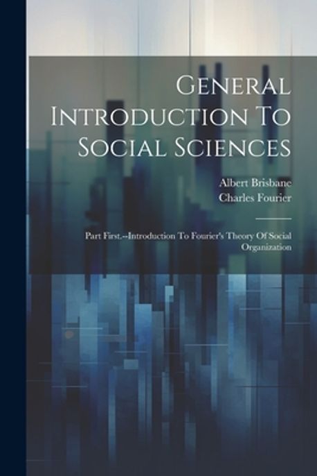General Introduction To Social Sciences | Brisbane, Albert - 교보문고