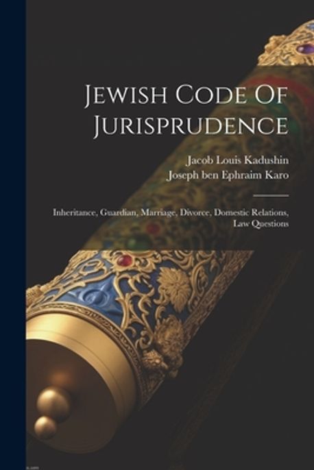 Jewish Code Of Jurisprudence | Joseph Ben Ephraim Karo - 교보문고