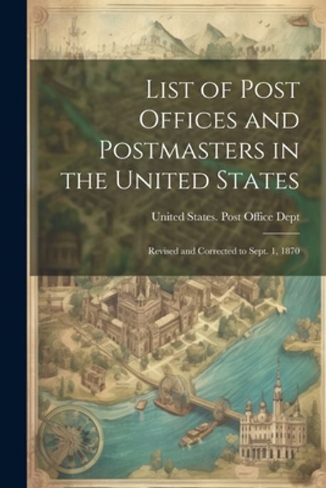 List of Post Offices and Postmasters in the United States | United ...