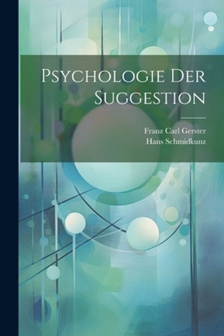 Psychologie Der Suggestion | Schmidkunz, Hans - 교보문고