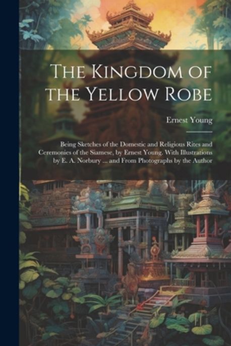 The Kingdom of the Yellow Robe | Young, Ernest - 교보문고