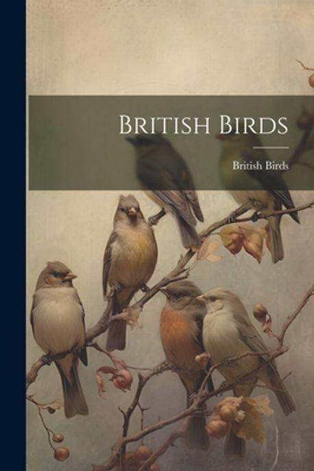British Birds | Birds, British - 교보문고