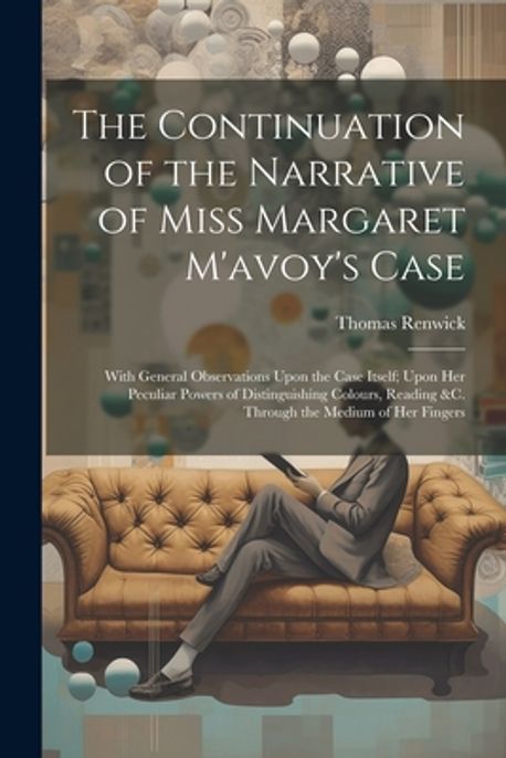 The Continuation of the Narrative of Miss Margaret M'avoy's Case ...