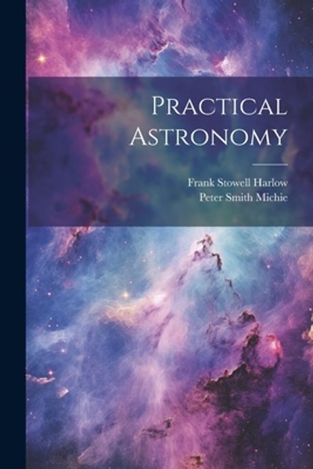 Practical Astronomy | Michie, Peter Smith - 교보문고