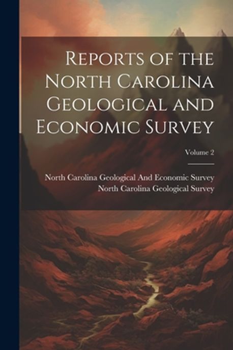 Reports of the North Carolina Geological and Economic Survey; Volume 2 ...