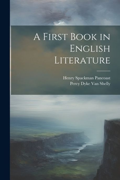 A First Book in English Literature | Pancoast, Henry Spackman - 교보문고