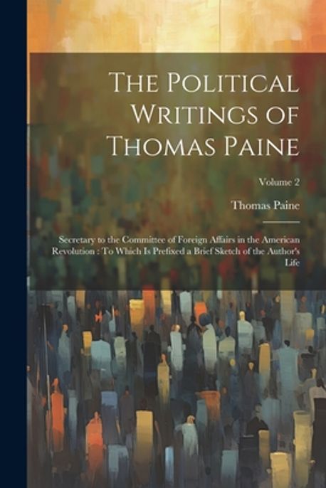 The Political Writings of Thomas Paine | Paine, Thomas - 교보문고