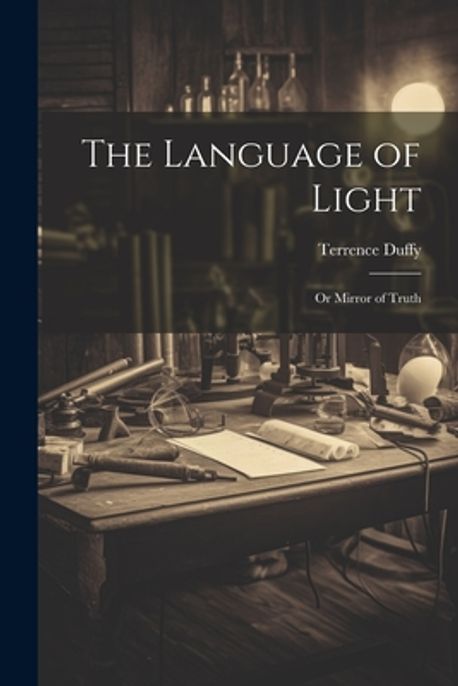 The Language of Light | Duffy, Terrence - 교보문고