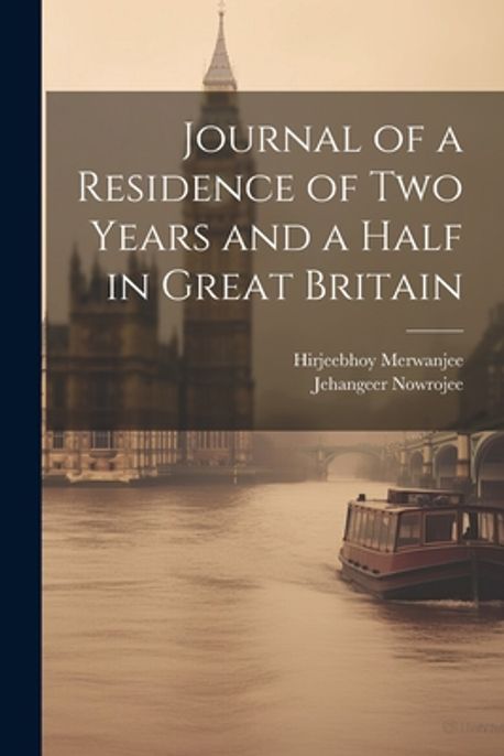 Journal of a Residence of Two Years and a Half in Great Britain ...
