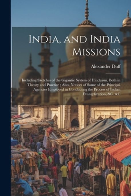 India, and India Missions | Duff, Alexander - 교보문고
