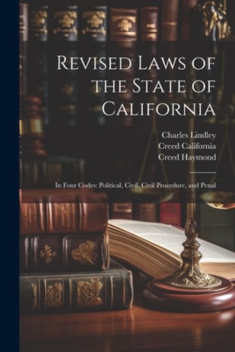 Revised Laws of the State of California | Haymond, Creed - 교보문고