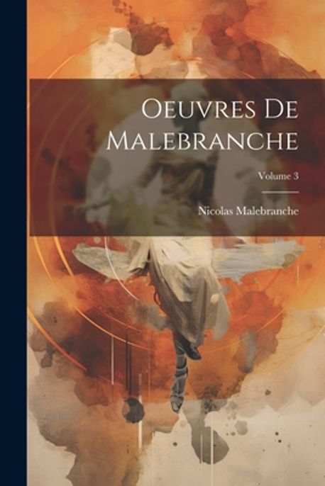 Oeuvres De Malebranche; Volume 3 | Malebranche, Nicolas - 교보문고