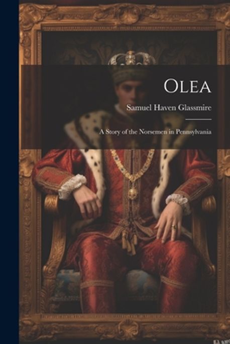 Olea | Glassmire, Samuel Haven - 교보문고