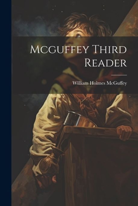 Mcguffey Third Reader | McGuffey, William Holmes - 교보문고