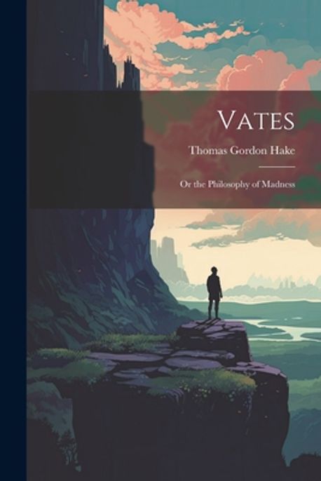 Vates | Hake, Thomas Gordon - 교보문고