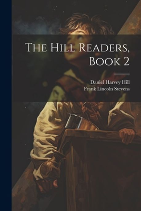 The Hill Readers, Book 2 | Hill, Daniel Harvey - 교보문고