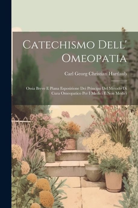 Catechismo Dell' Omeopatia | Hartlaub, Carl Georg Christian - 교보문고