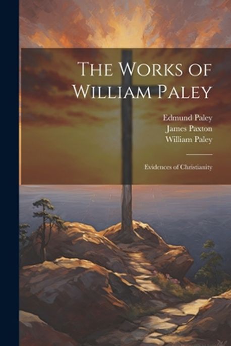 The Works of William Paley | Paley, William - 교보문고
