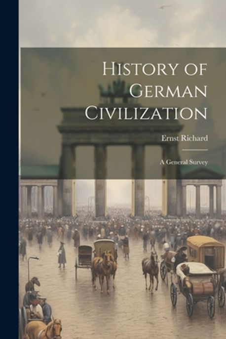 History of German Civilization | Richard, Ernst - 교보문고
