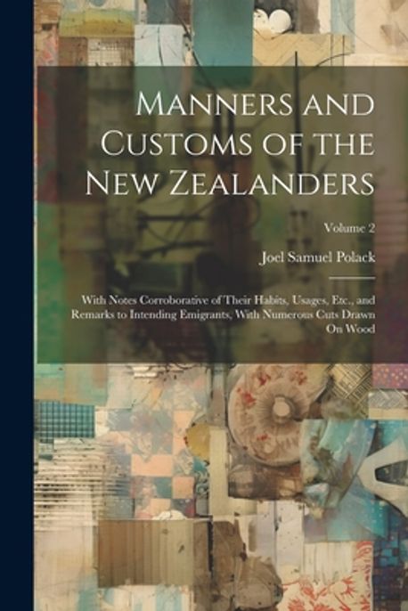 Manners and Customs of the New Zealanders | Polack, Joel Samuel - 교보문고