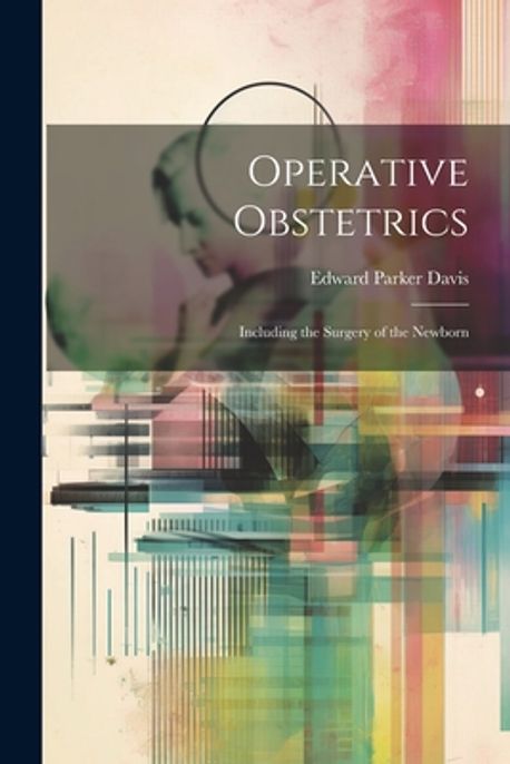 Operative Obstetrics | Davis, Edward Parker - 교보문고