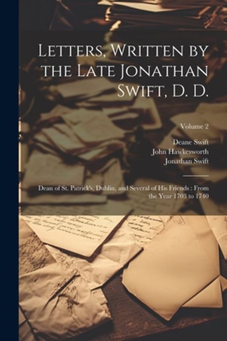 Letters, Written by the Late Jonathan Swift, D. D. | Swift, Jonathan - 교보문고