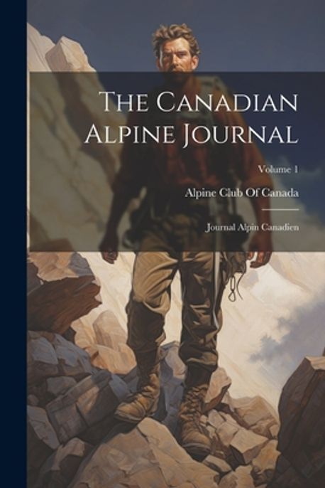 The Canadian Alpine Journal | Alpine Club of Canada - 교보문고